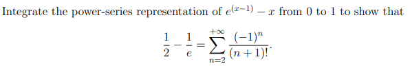 Solved Integrate the power-series representation of e(x-1) x | Chegg.com