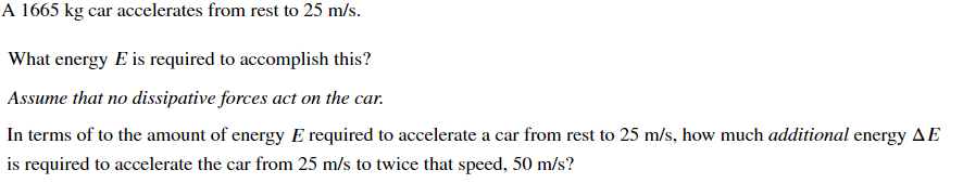 Solved A 1665 kg ﻿car accelerates from rest to 25ms.What | Chegg.com