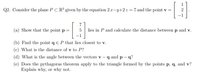 Solved Q2. Consider the plane P C R3 given by the equation | Chegg.com