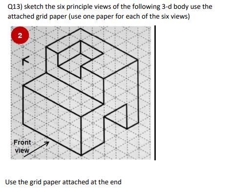 Q13) ﻿sketch the six principle views of the following | Chegg.com