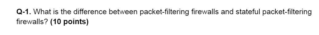 Solved Q-1. What is the difference between packet-filtering | Chegg.com