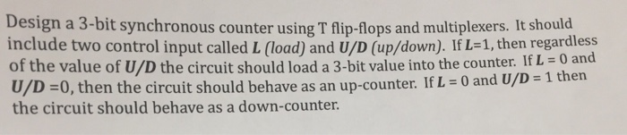 Solved Design a 3-bit synchronous counter using T flip-flops | Chegg.com