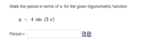 Solved State the period in terms of π for the given | Chegg.com