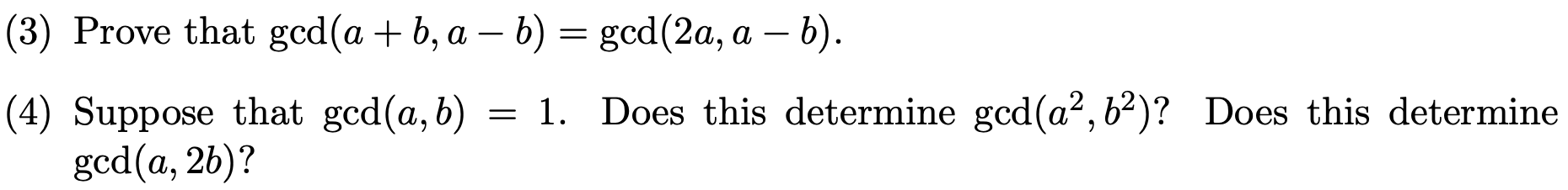 Solved (3) Prove that gcd(a+b,a−b)=gcd(2a,a−b) (4) Suppose | Chegg.com