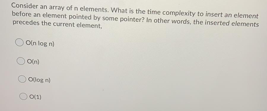 Solved Consider An Array Of N Elements What Is The Time