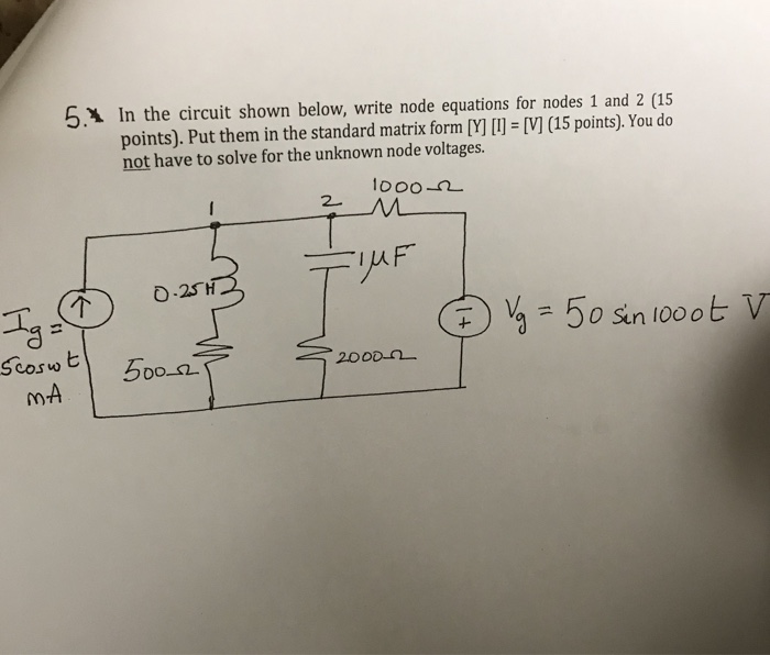 Solved 5. In the circuit shown below, write node equations | Chegg.com