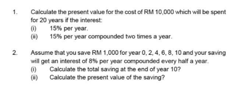 Solved Answer 1. (i) 2. (i) P = RM 611 F = RM 9,203.56 (ii) | Chegg.com