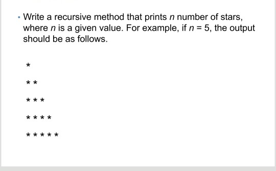 Solved • Write a recursive method that prints n number of | Chegg.com