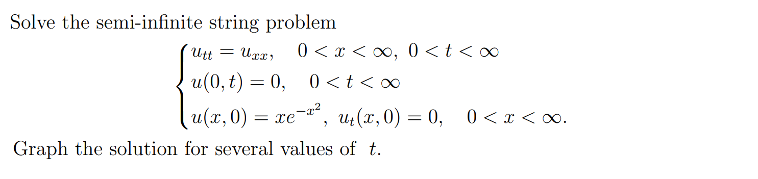 Solved Solve the semi-infinite string problem ⎩⎨⎧utt=uxx,0 | Chegg.com
