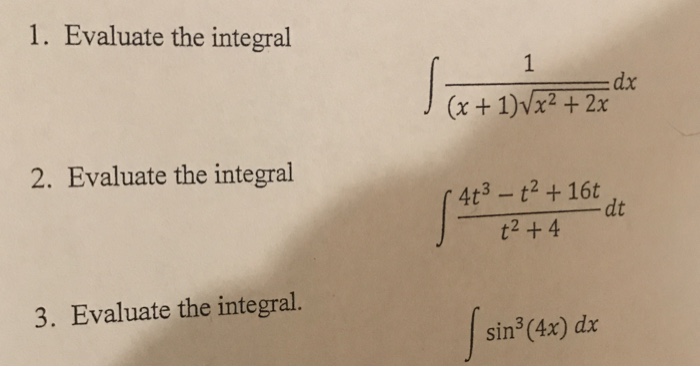 Solved 1. Evaluate the integral dx (x + 1)vx2+2x 2. Evaluate | Chegg.com