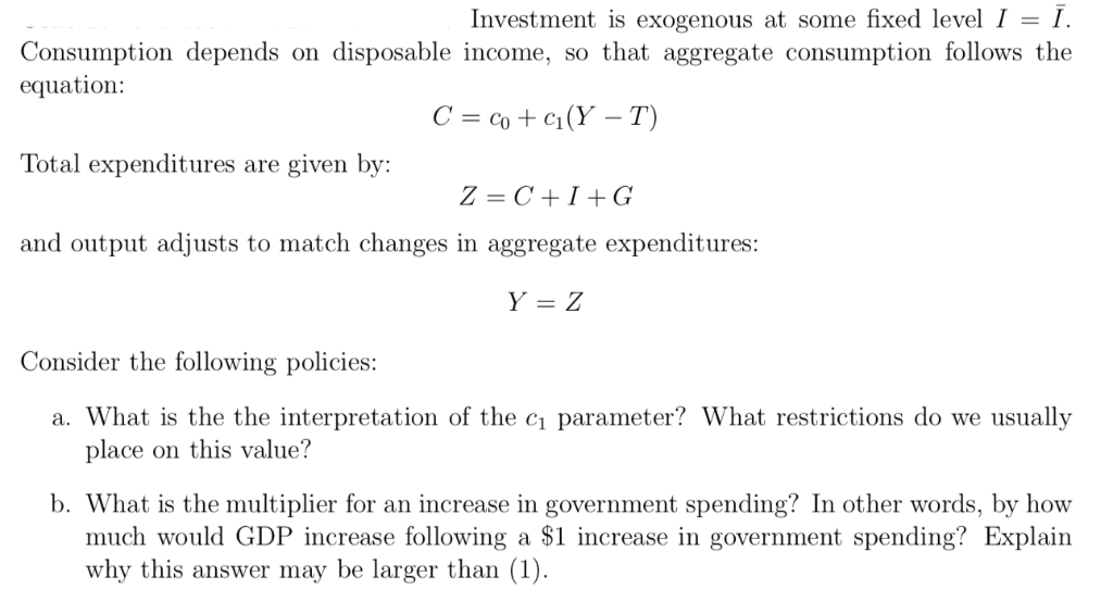 Solved Investment is exogenous at some fixed level I = I. | Chegg.com