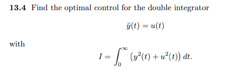 Solved 13.4 Find the optimal control for the double | Chegg.com