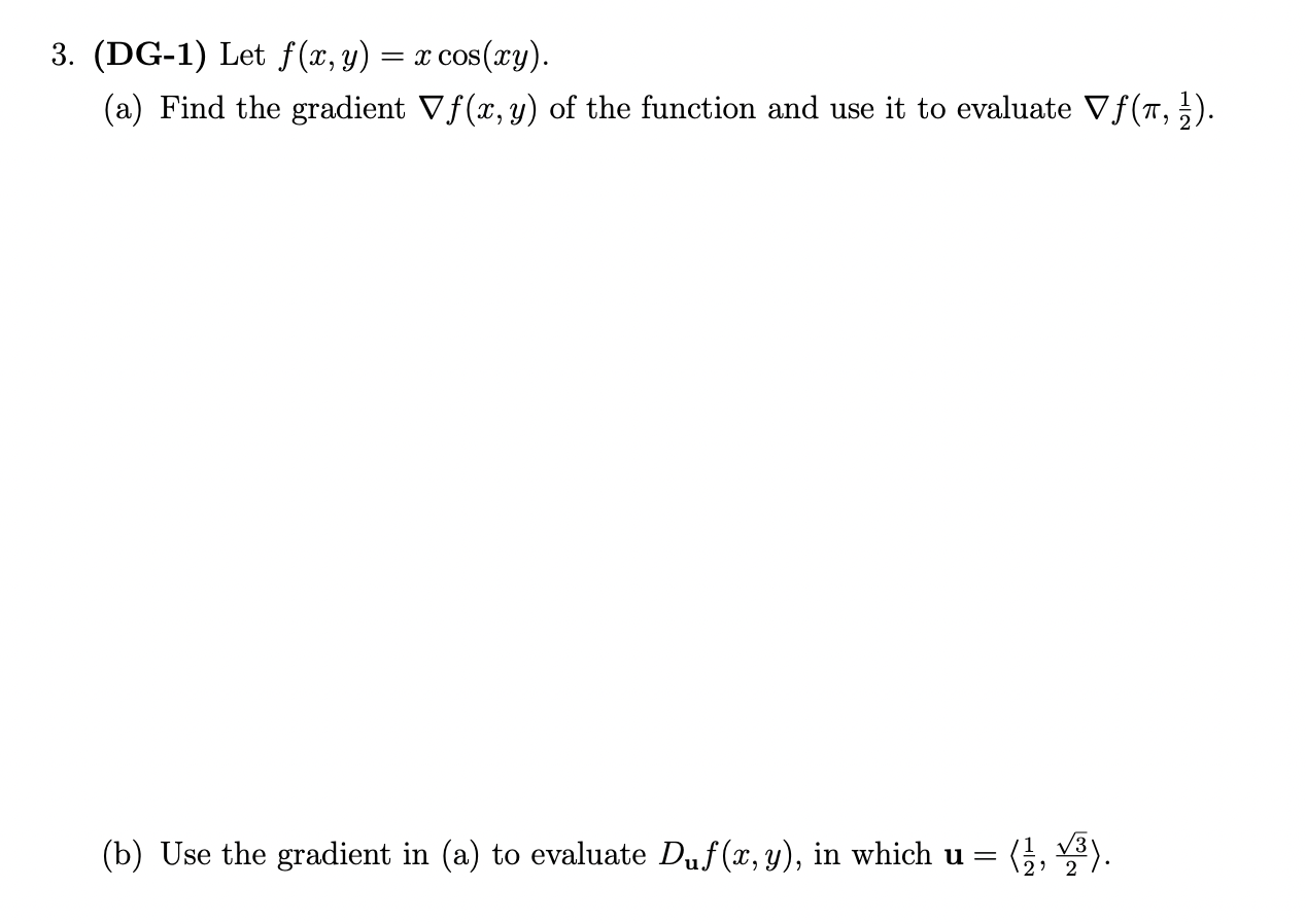 Solved (DG-1) Let f(x,y)=xcos(xy). (a) Find the gradient | Chegg.com