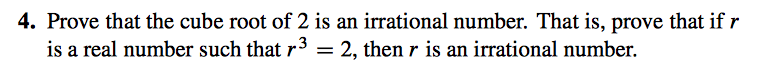 Solved 4. Prove that the cube root of 2 is an irrational | Chegg.com