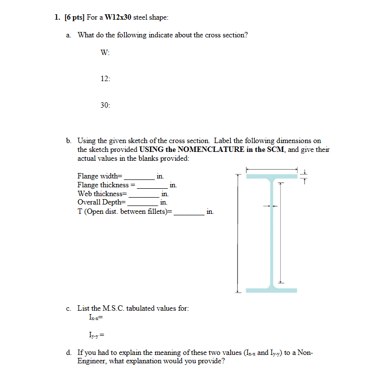 Solved 1. [6 pts] For a W12x30 steel shape: a. What do the | Chegg.com