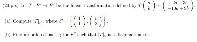 Solved a (20 pts) Let T: F? → F2 be the linear | Chegg.com