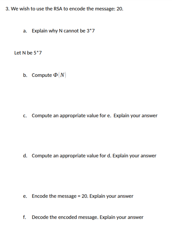 Solved 3. We wish to use the RSA to encode the message: 20. | Chegg.com