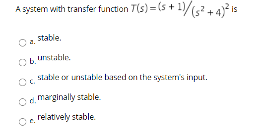 Solved A system with transfer function T(5)= (5+1)/(52+4)2 | Chegg.com