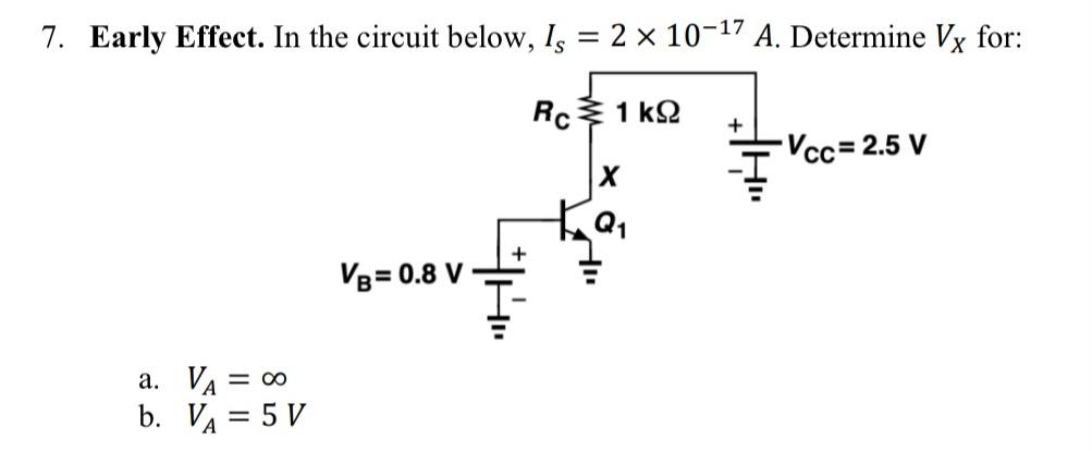Solved 7. Early Effect. In the circuit below, IS=2×10−17 A. | Chegg.com