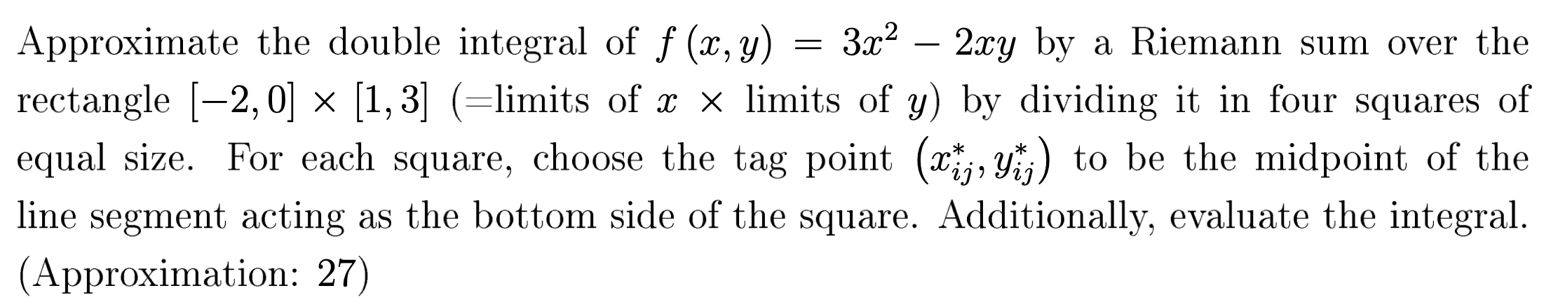 Solved Approximate the double integral of f(x,y)=3x2−2xy by | Chegg.com