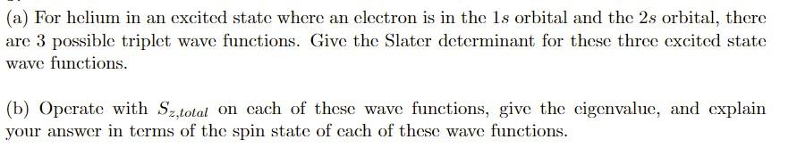Solved (a) For helium in an excited state where an electron | Chegg.com