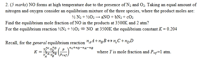 Solved ( 5 ﻿marks) NO ﻿forms at ﻿high temperature due to | Chegg.com