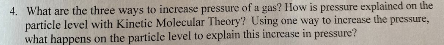 Solved 4. What are the three ways to increase pressure of a | Chegg.com