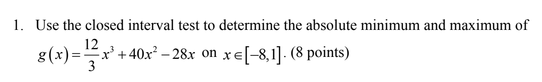 Solved 1. Use the closed interval test to determine the | Chegg.com