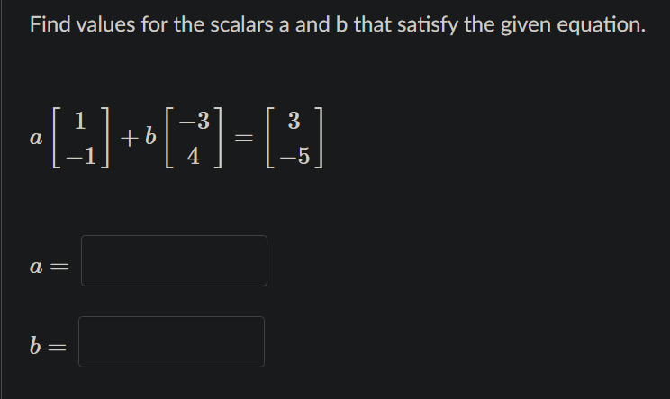 Solved Find values for the scalars a and b that satisfy the | Chegg.com
