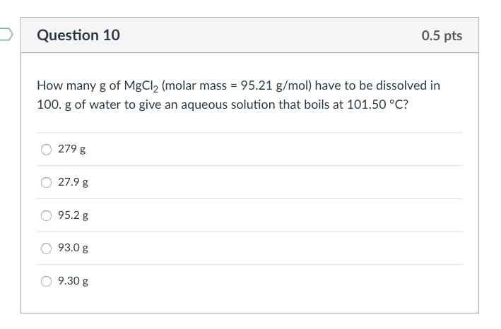 Solved 0.5 pts Question 10 How many g of MgCl2 (molar mass- | Chegg.com