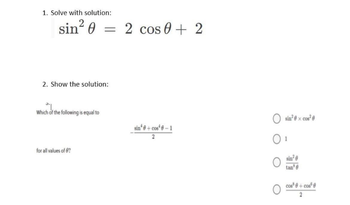 Solved 1. Solve with solution: 2 = sind e 2 cos + 2 2. Show | Chegg.com