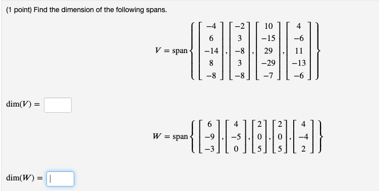Solved (1 point) Find the dimension of the following spans. | Chegg.com