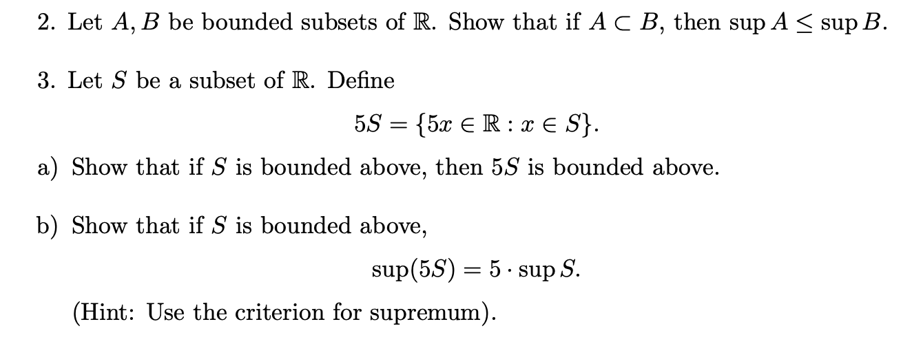 Solved 2. Let A, B be bounded subsets of R. Show that if A | Chegg.com