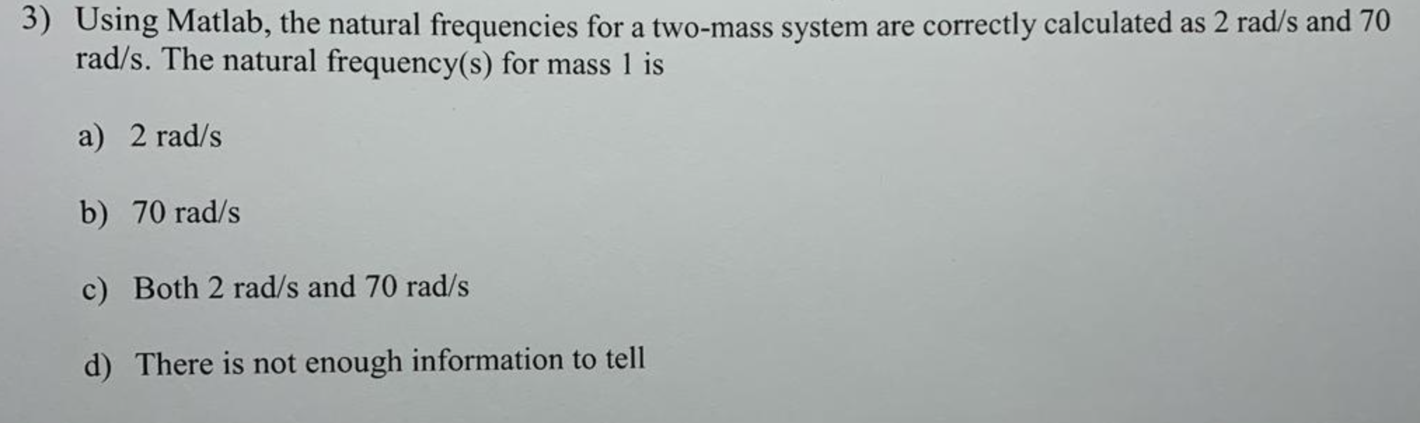 Solved 3) Using Matlab, the natural frequencies for a | Chegg.com