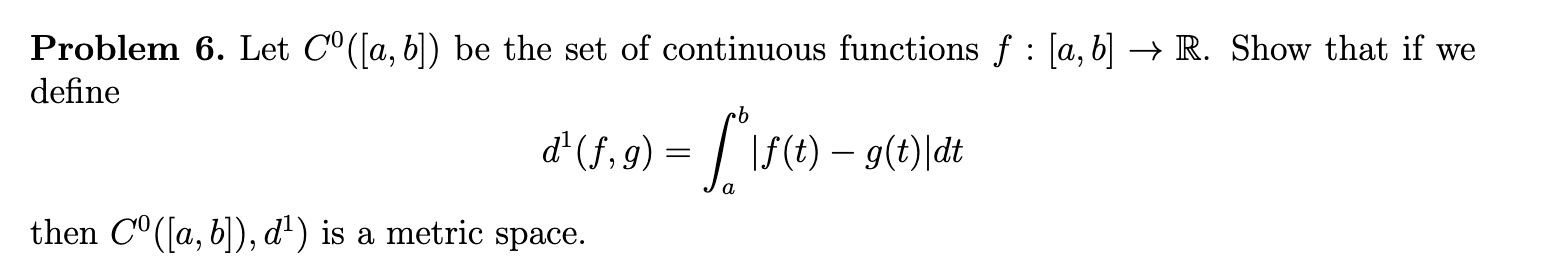 Solved Problem 6. Let C0([a,b]) be the set of continuous | Chegg.com