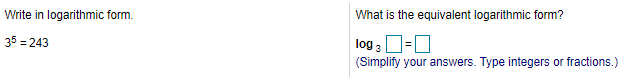 Solved Write in logarithmic form. 35 = 243 What is the | Chegg.com