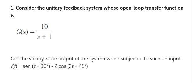 Solved 1. Consider the unitary feedback system whose | Chegg.com