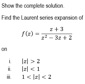 Solved Show the complete solution. Find the Laurent series | Chegg.com