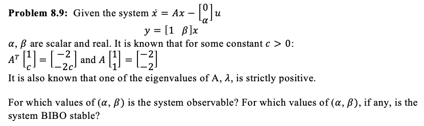 Solved Problem 8.9: Given the system i = Ax – []u = y = [1 | Chegg.com