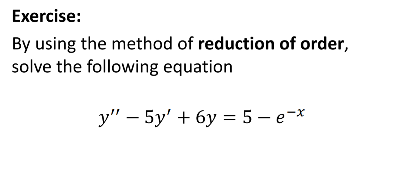 Solved Exercise:By ﻿using the method of ﻿reduction of | Chegg.com