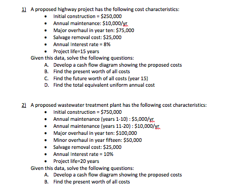 Solved 1) A proposed highway project has the following cost | Chegg.com