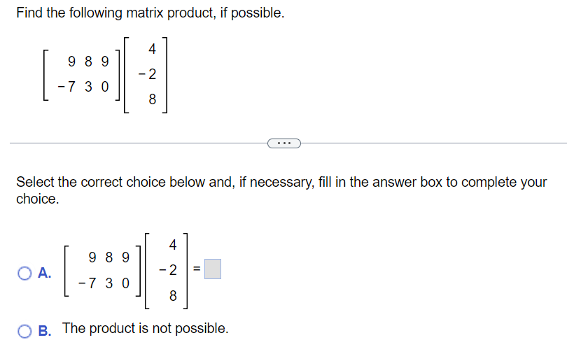 Solved Find the following matrix product, if possible. | Chegg.com