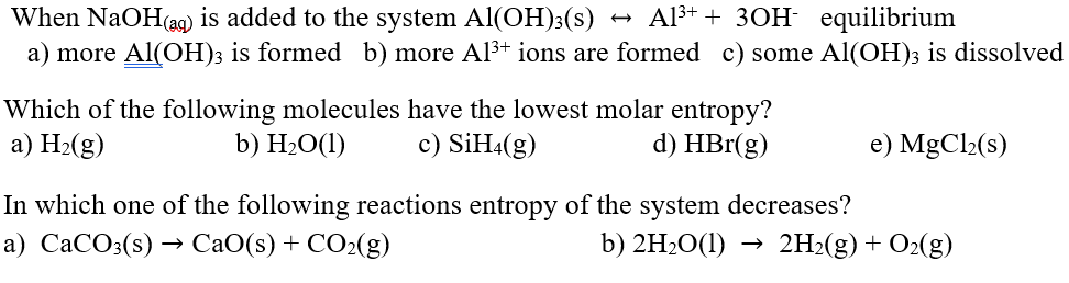 Solved When NaOH(ag) is added to the system Al(OH)3(s) # | Chegg.com
