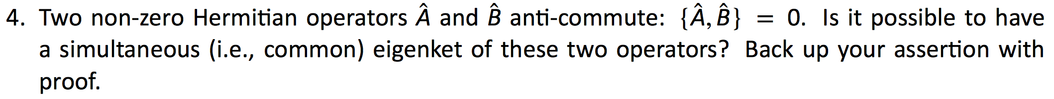 Solved 4. Two non-zero Hermitian operators Â and Ể | Chegg.com