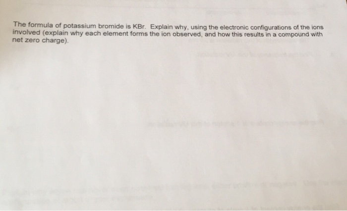 Solved The formula of potassium bromide is KBr. Explain why, | Chegg.com