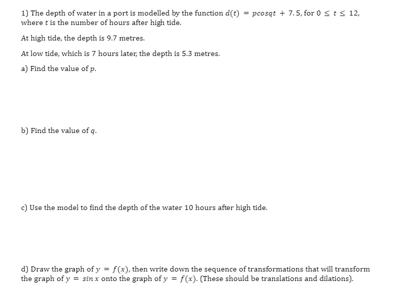 Solved 1) The depth of water in a port is modelled by the | Chegg.com