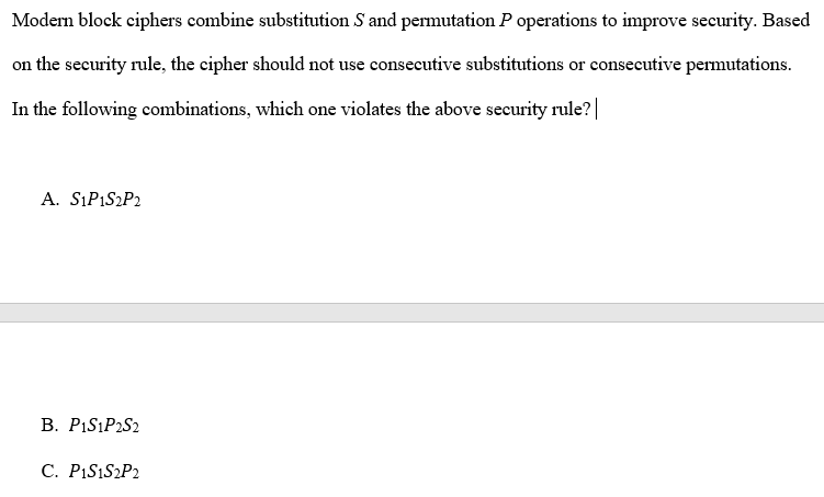 Solved Modern block ciphers combine substitution S and | Chegg.com