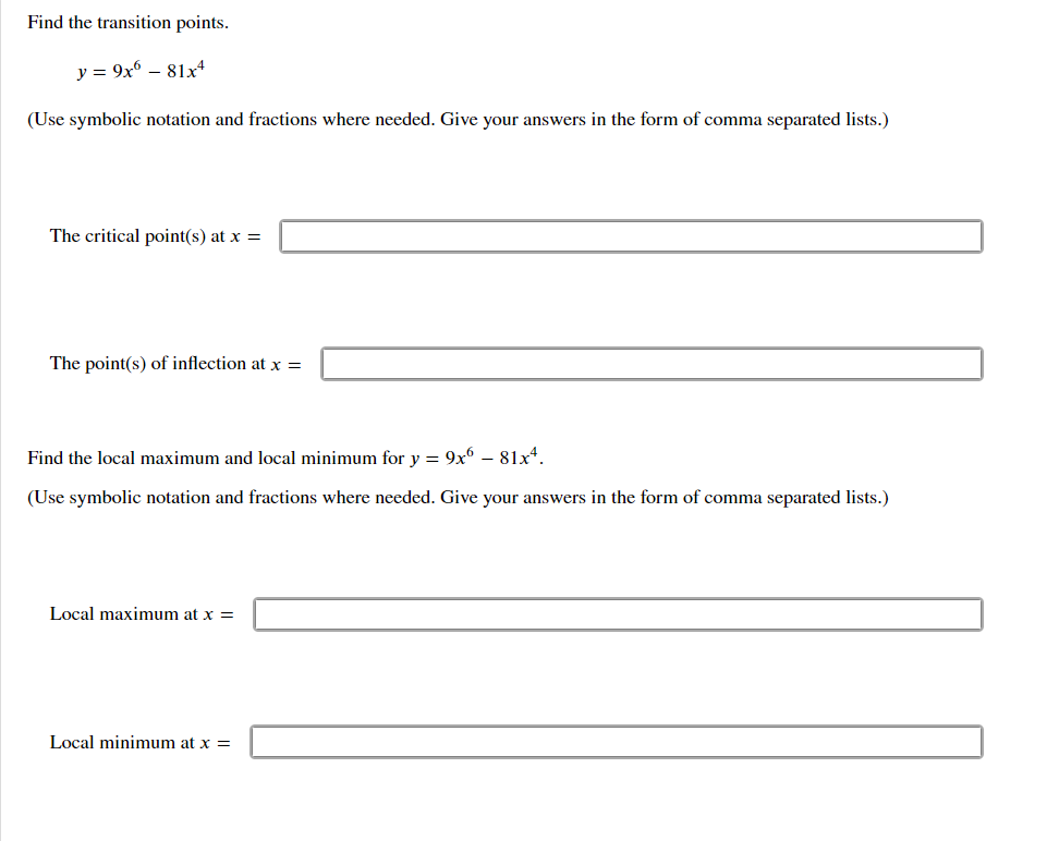 Solved Find the transition points. y=9x6−81x4 (Use symbolic | Chegg.com