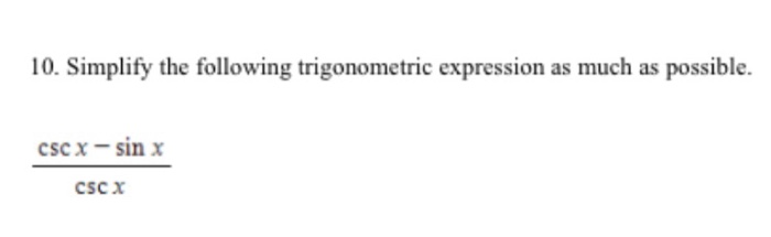 Solved 10. Simplify the following trigonometric expression | Chegg.com