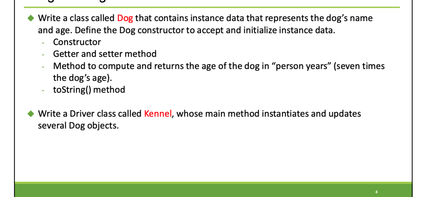Solved Write a class called Dog that contains instance data | Chegg.com